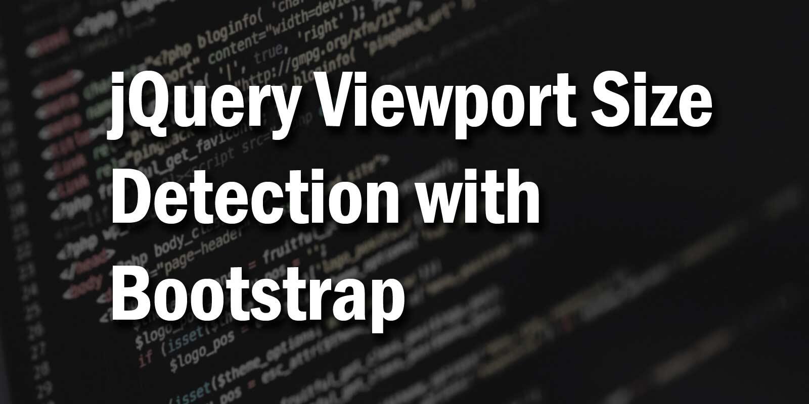 Jquery Viewport Size Detection With Bootstrap 6658